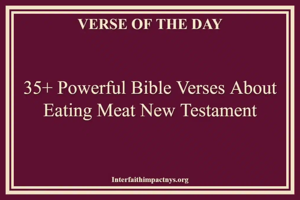 35+ Powerful Bible Verses About Eating Meat New Testament - Bible ...