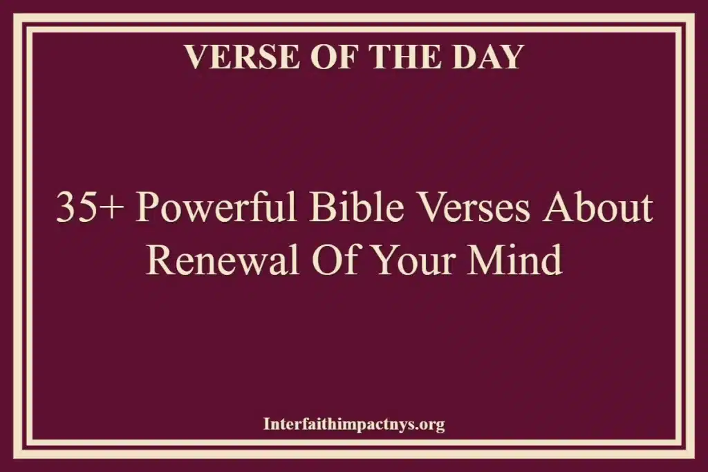35+ Powerful Bible Verses About Renewal Of Your Mind - Bible Verses Meaning