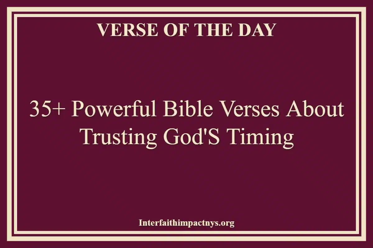 35+ Powerful Bible Verses About Trusting God's Timing - Bible Verses ...
