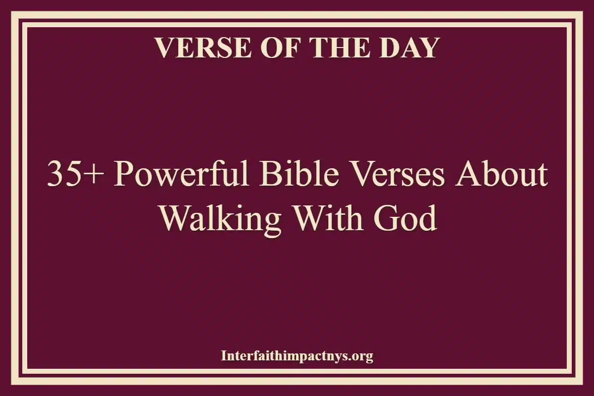 35+ Powerful Bible Verses About Walking With God - Bible Verses Meaning
