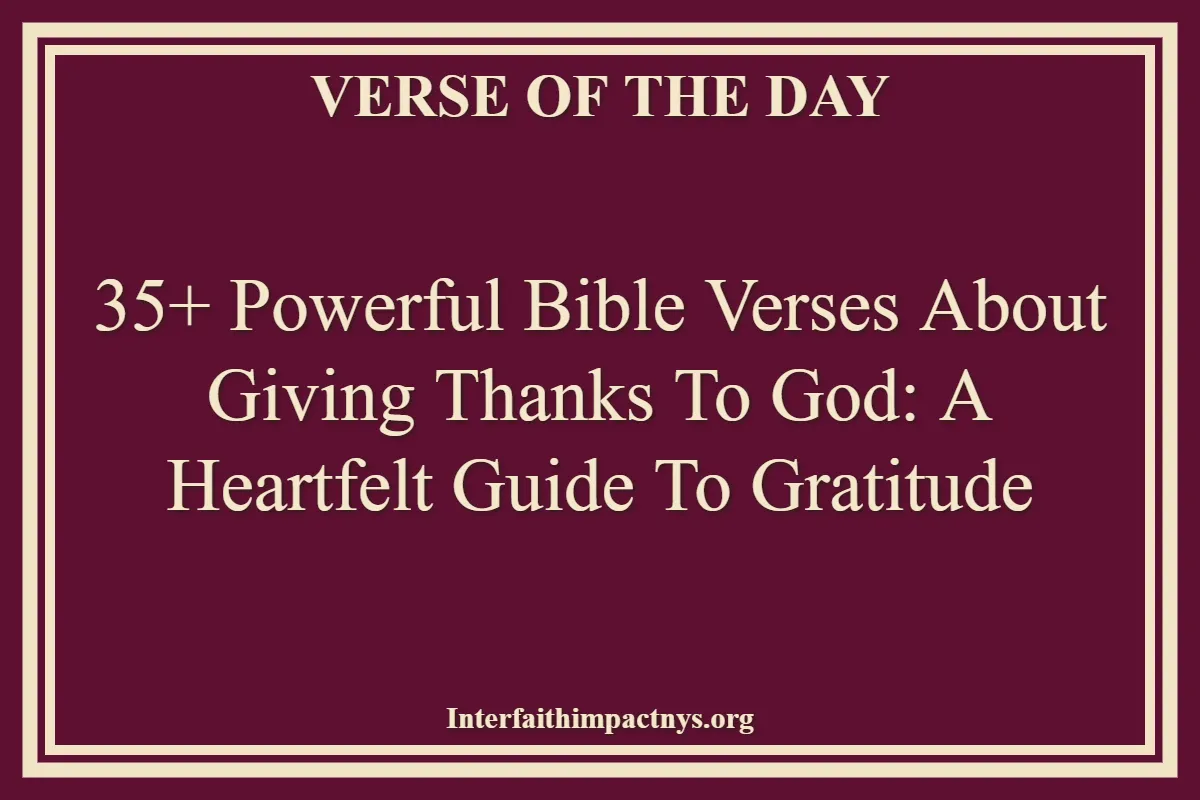35+ Powerful Bible Verses About Giving Thanks To God: A Heartfelt Guide ...