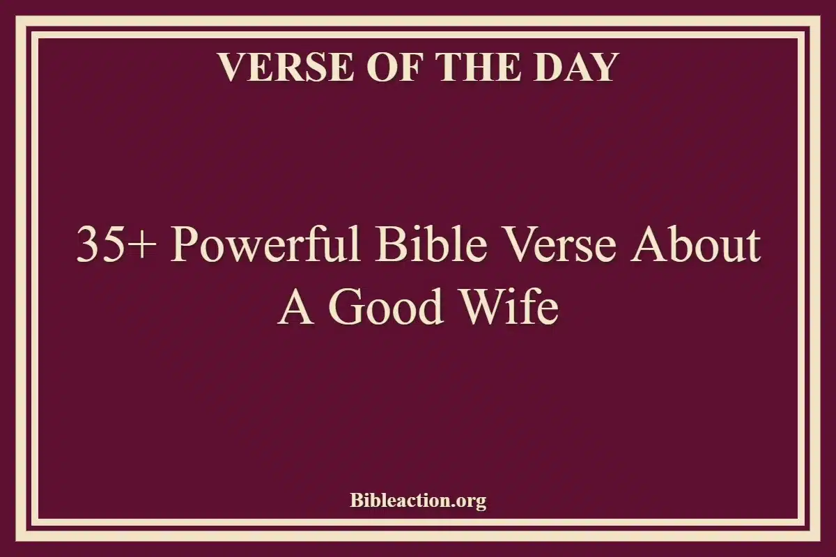 35+ Powerful Bible Verse About A Good Wife - Bible Verses Meaning