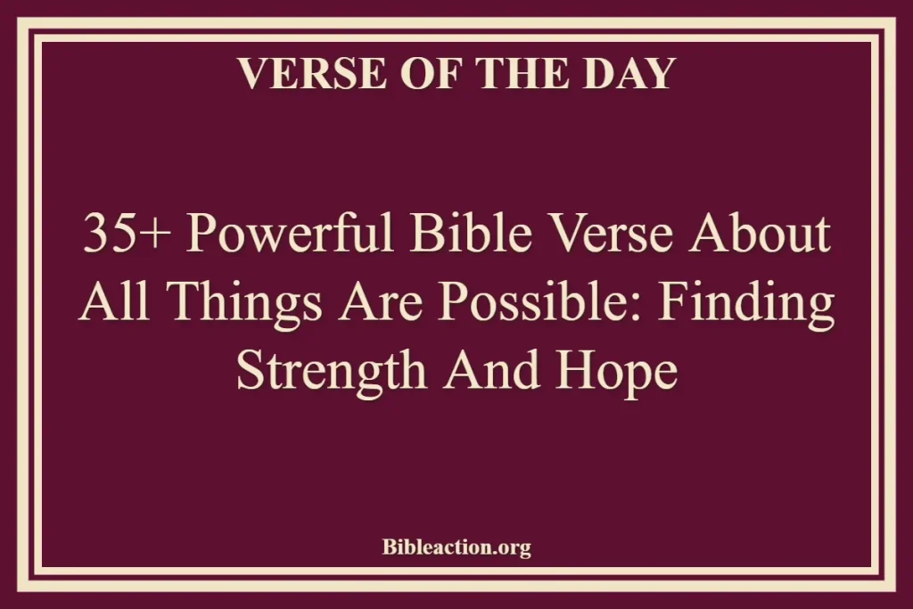 35+ Powerful Bible Verse About All Things Are Possible: Finding ...