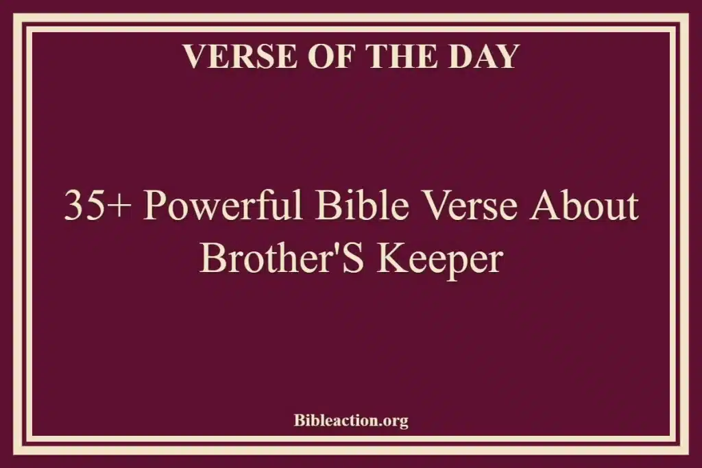 35+ Powerful Bible Verse About Brother'S Keeper - Bible Verses Meaning