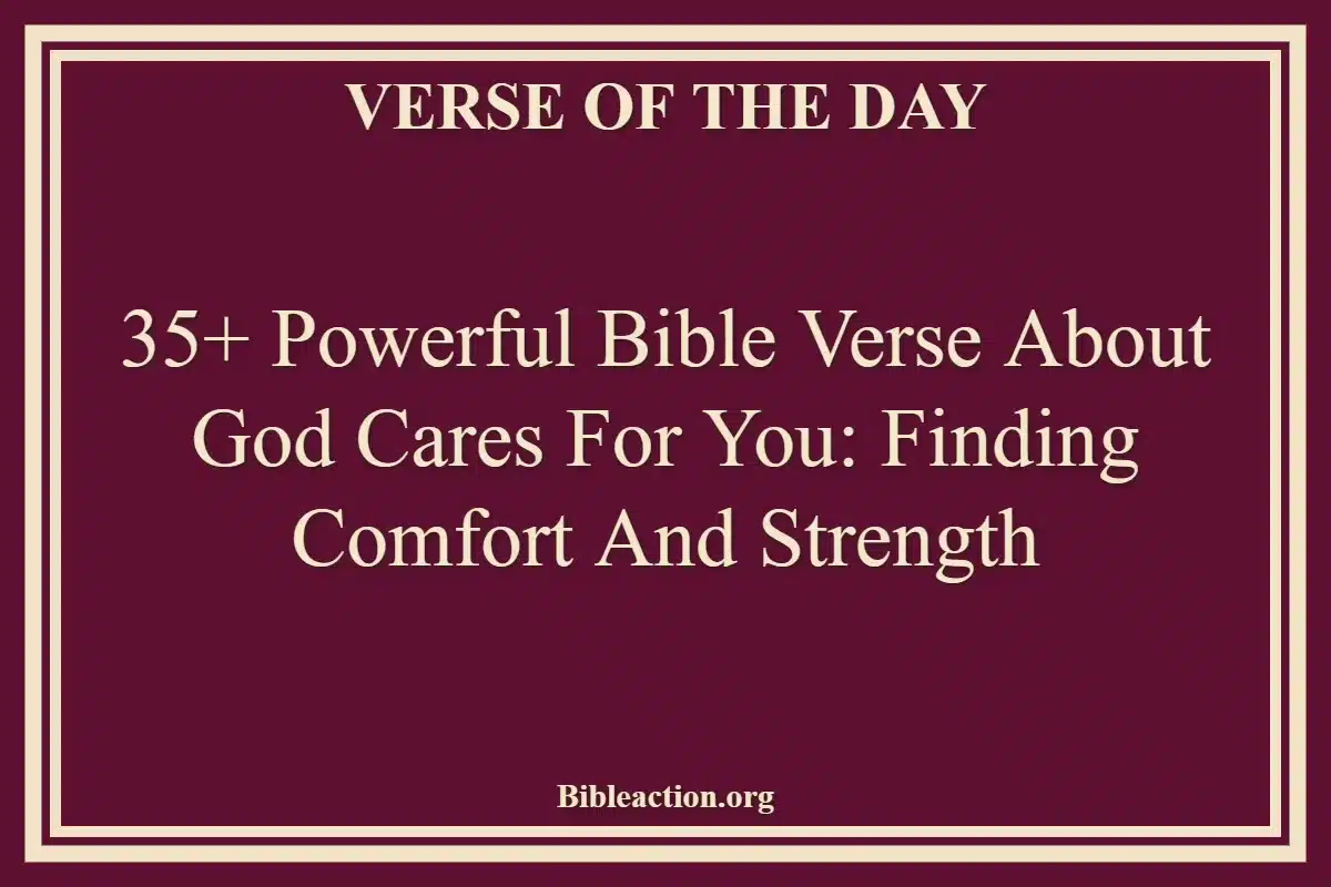 35+ Powerful Bible Verse About God Cares For You: Finding Comfort and ...