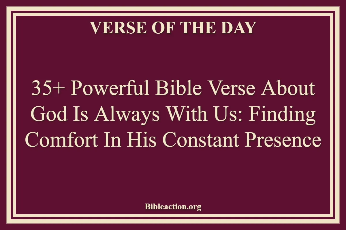 35+ Powerful Bible Verse About God Is Always With Us: Finding Comfort ...