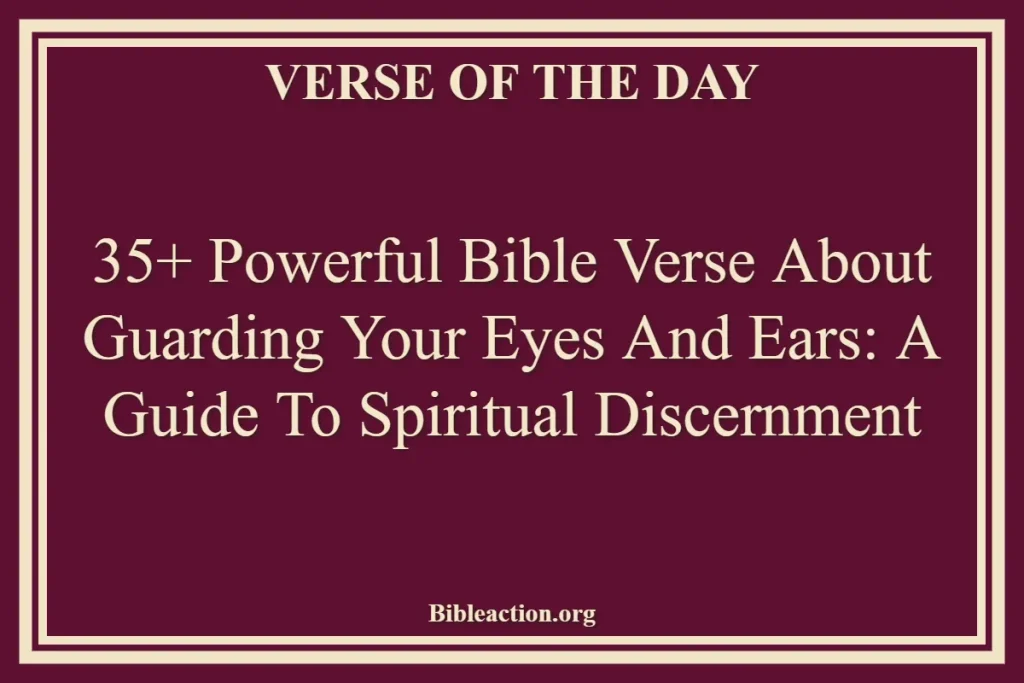 Guard Your Eyes And Ears Bible Verse