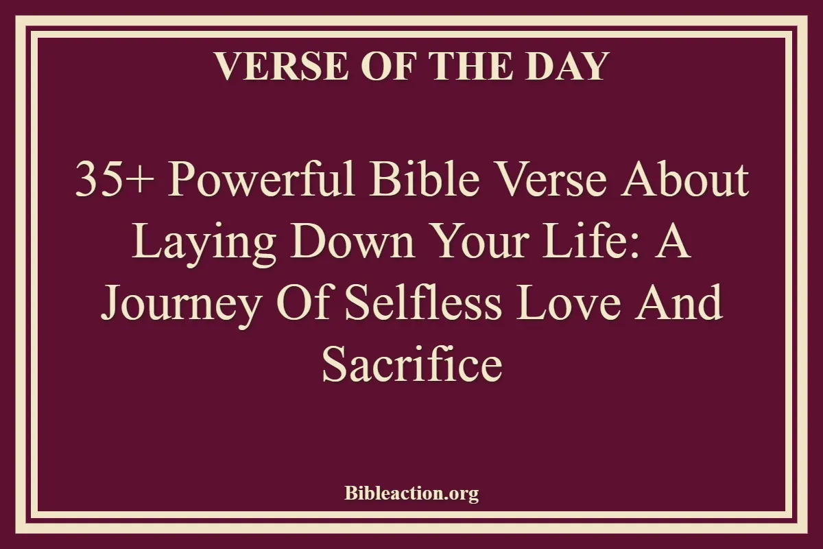 35+ Powerful Bible Verse About Laying Down Your Life: A Journey of ...