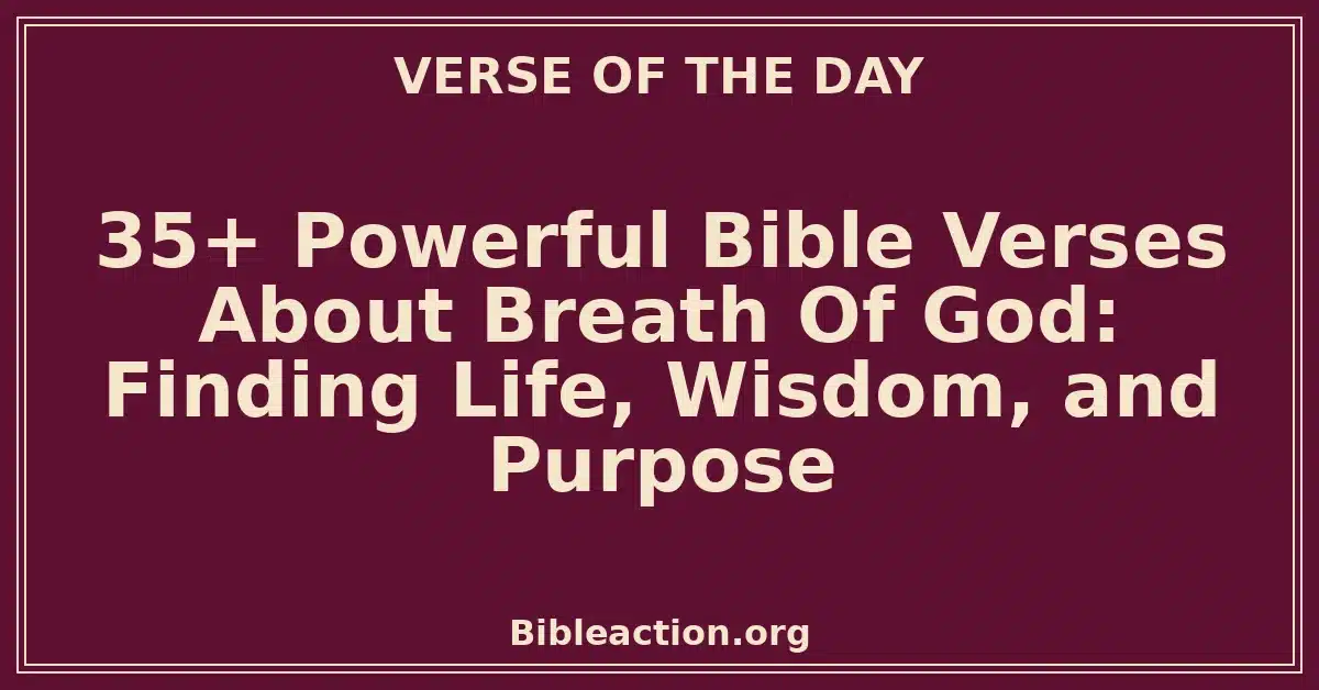 35+ Powerful Bible Verses About Breath Of God: Finding Life, Wisdom ...