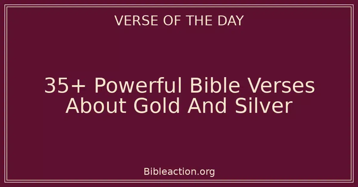 35+ Powerful Bible Verses About Gold And Silver - Bible Verses Meaning