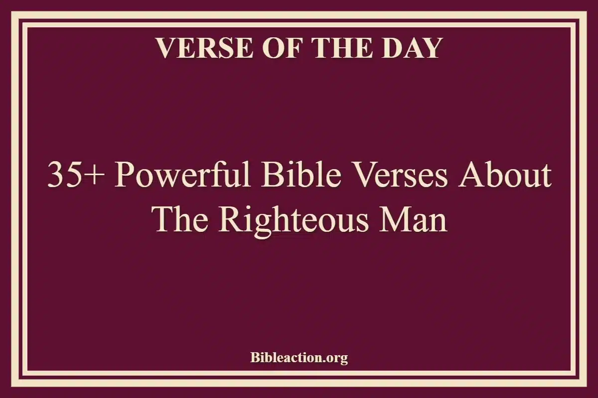 35+ Powerful Bible Verses About The Righteous Man - Bible Verses Meaning