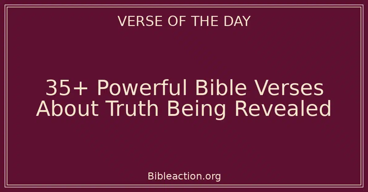 35+ Powerful Bible Verses About Truth Being Revealed - Bible Verses Meaning