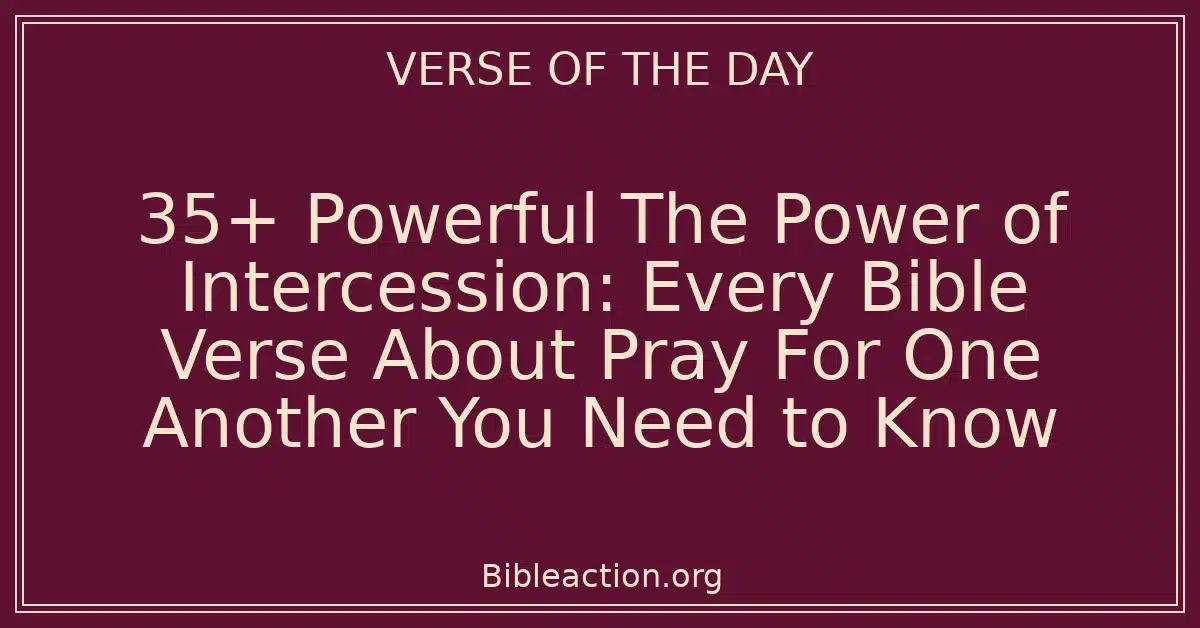35+ Powerful The Power of Intercession: Every Bible Verse About Pray ...