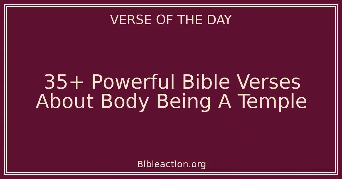 35+ Powerful Bible Verses About Body Being A Temple - Bible Verses Meaning