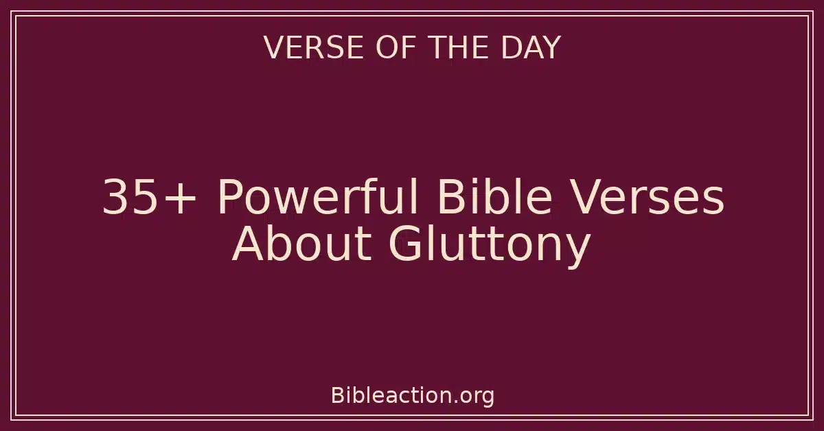 35+ Powerful Bible Verses About Gluttony - Bible Verses Meaning