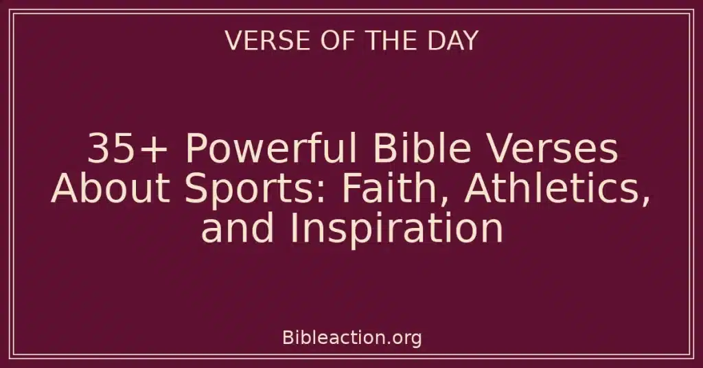 35+ Powerful Bible Verses About Sports: Faith, Athletics, and ...
