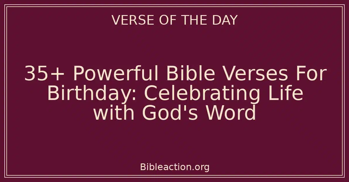 35+ Powerful Bible Verses For Birthday: Celebrating Life with God's ...