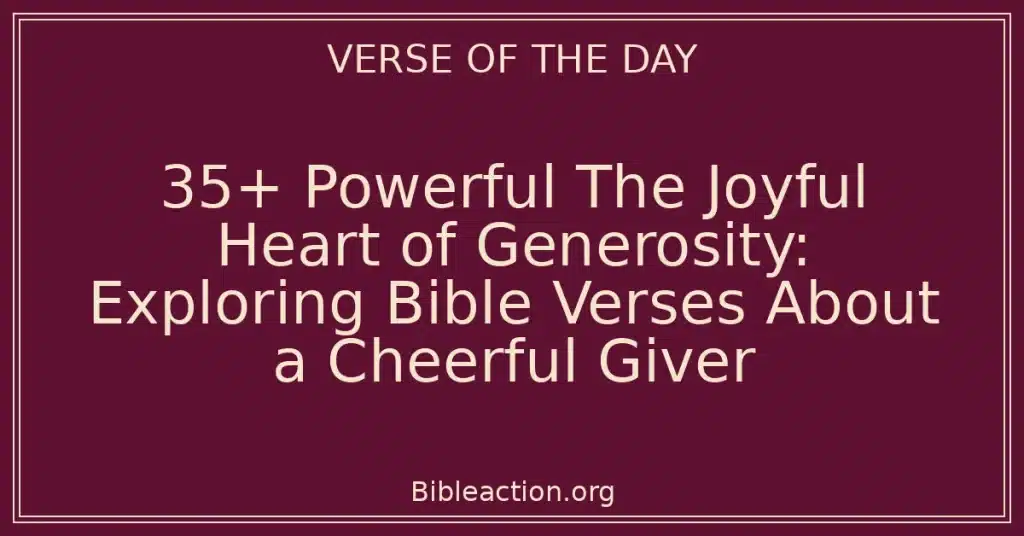 35+ Powerful The Joyful Heart of Generosity: Exploring Bible Verses ...