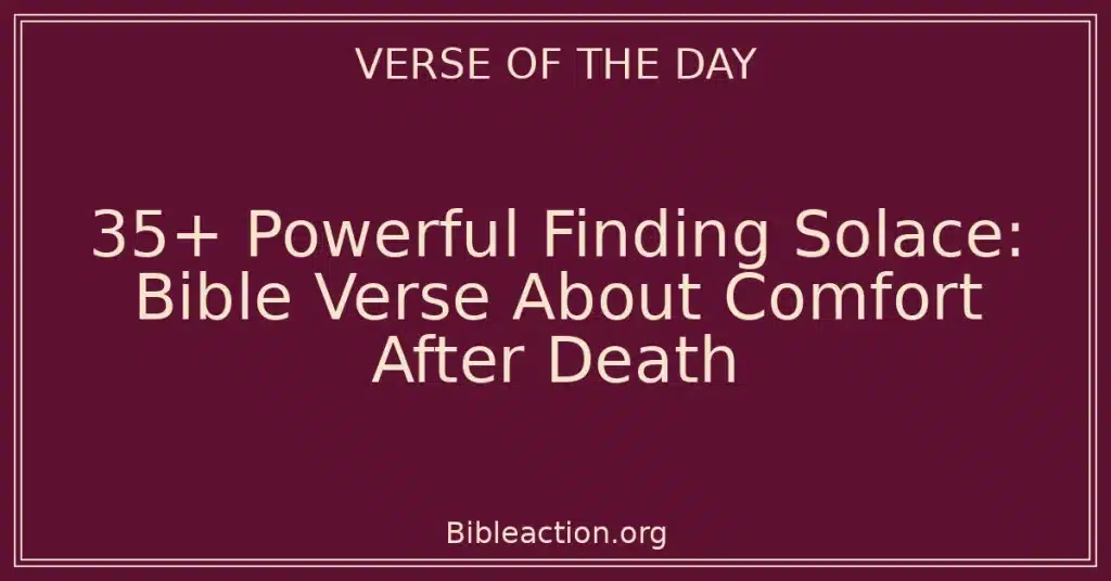 35+ Powerful Finding Solace: Bible Verse About Comfort After Death ...