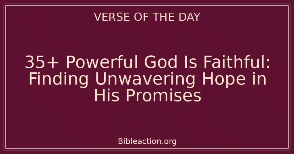 35+ Powerful God Is Faithful: Finding Unwavering Hope in His Promises ...