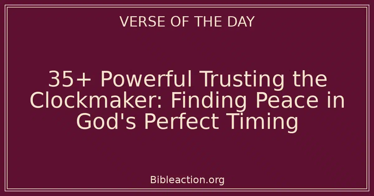35+ Powerful Trusting the Clockmaker: Finding Peace in God's Perfect ...