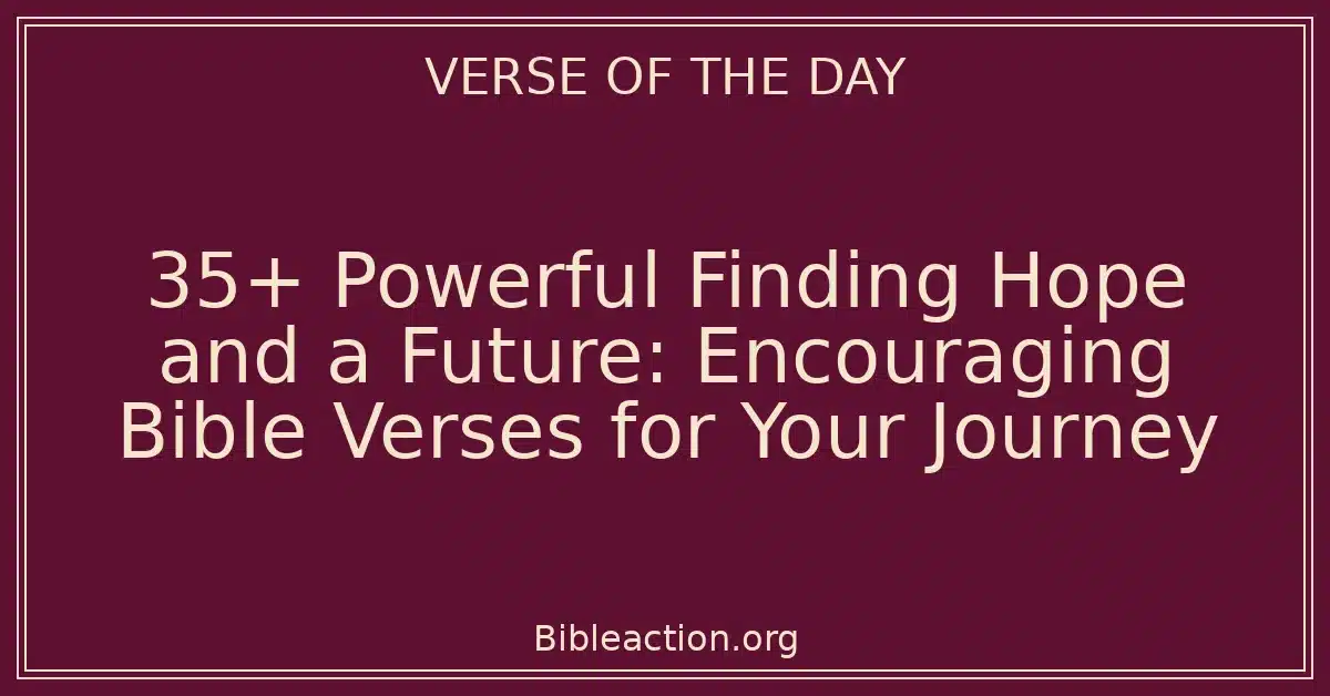 35+ Powerful Finding Hope and a Future: Encouraging Bible Verses for ...