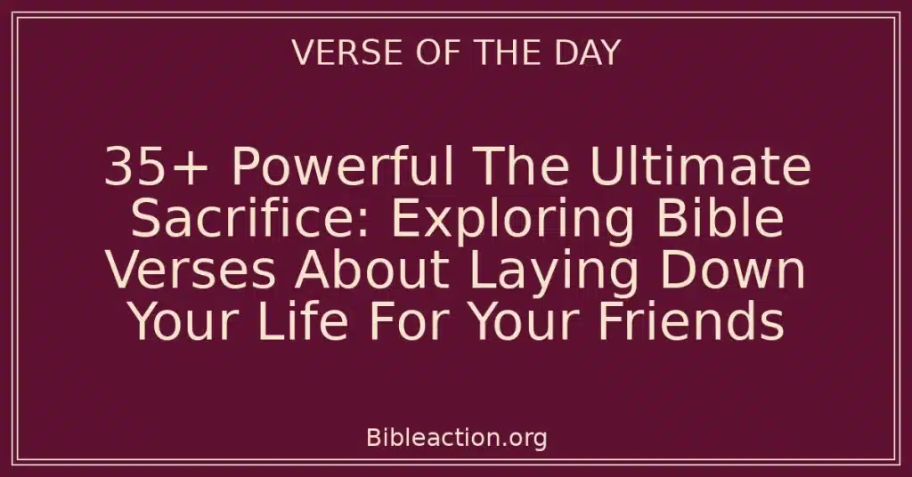 35+ Powerful The Ultimate Sacrifice: Exploring Bible Verses About ...