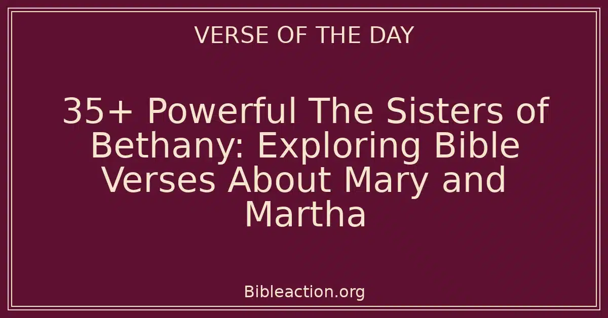 35+ Powerful The Sisters of Bethany: Exploring Bible Verses About Mary ...