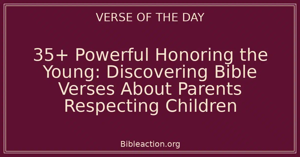 35+ Powerful Honoring the Young: Discovering Bible Verses About Parents ...