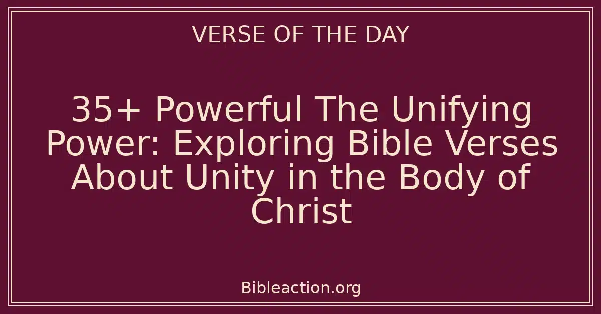 35+ Powerful The Unifying Power: Exploring Bible Verses About Unity in ...