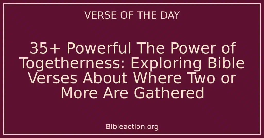 35+ Powerful The Power of Togetherness: Exploring Bible Verses About ...
