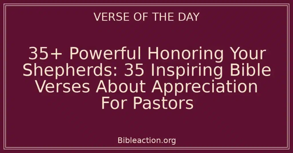 35+ Powerful Honoring Your Shepherds: 35 Inspiring Bible Verses About ...