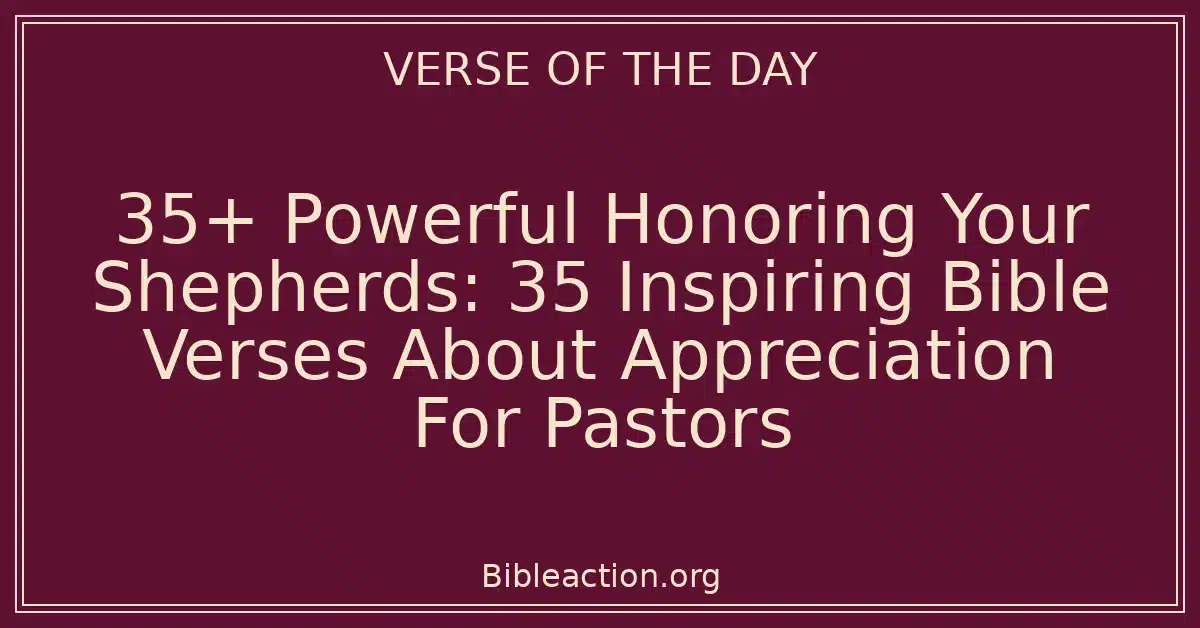 35+ Powerful Honoring Your Shepherds: 35 Inspiring Bible Verses About ...