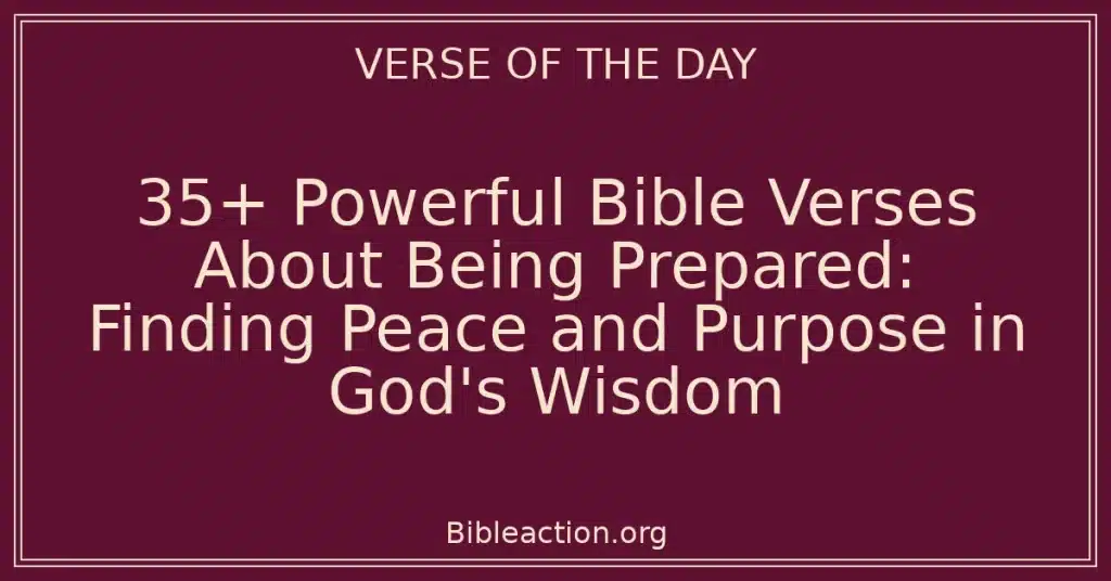 35+ Powerful Bible Verses About Being Prepared: Finding Peace and ...
