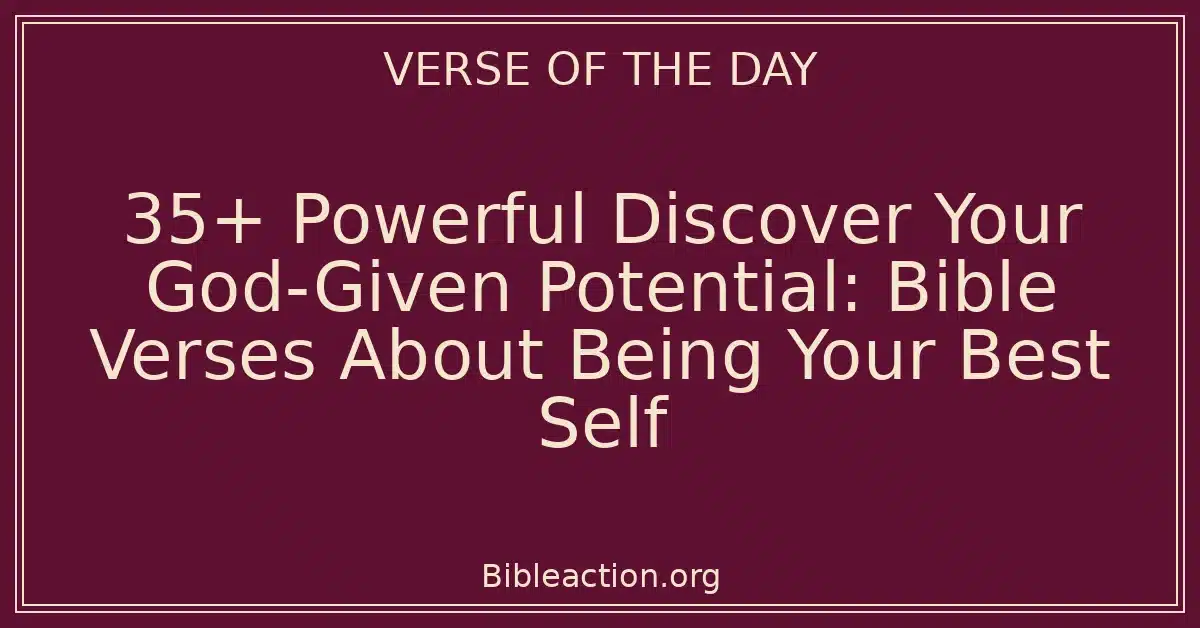 35+ Powerful Discover Your God-Given Potential: Bible Verses About ...