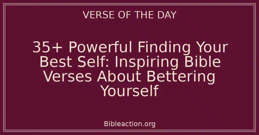 35+ Powerful Finding Your Best Self: Inspiring Bible Verses About ...