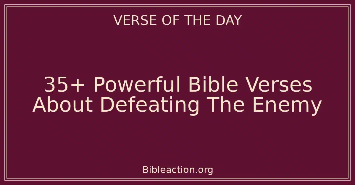 35+ Powerful Bible Verses About Defeating The Enemy - Bible Verses Meaning