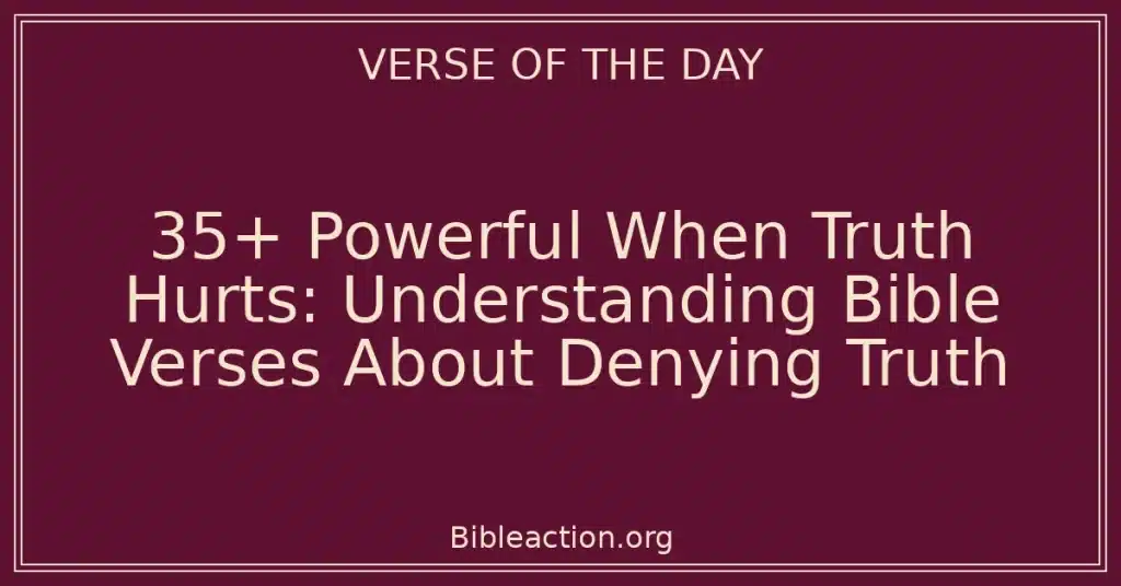 35+ Powerful When Truth Hurts: Understanding Bible Verses About Denying ...