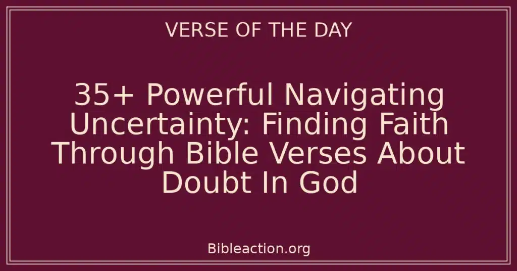 35+ Powerful Navigating Uncertainty: Finding Faith Through Bible Verses ...