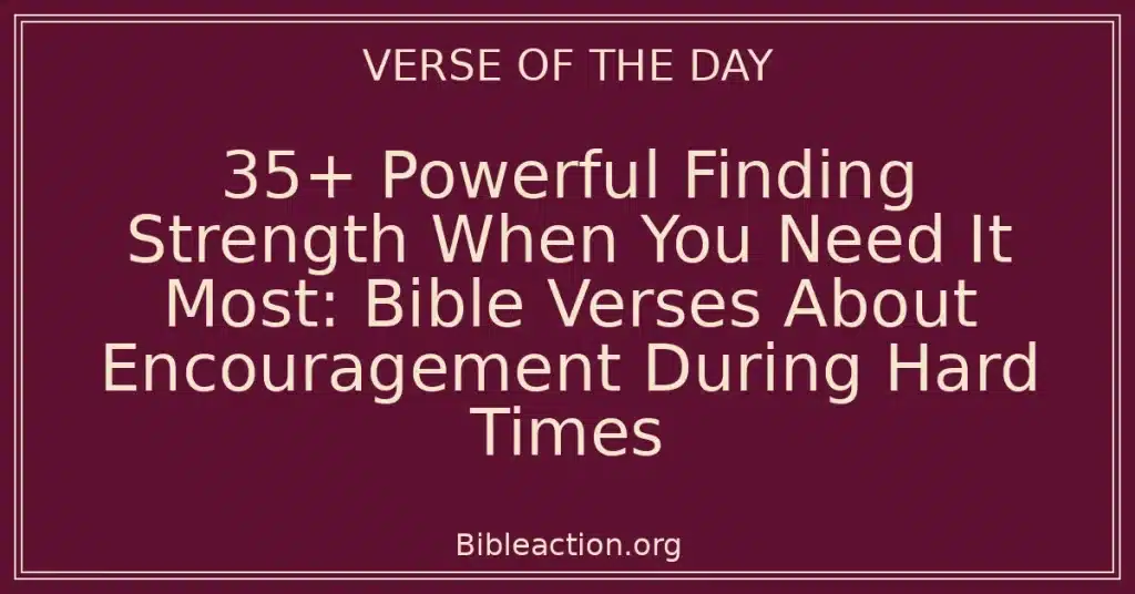 35+ Powerful Finding Strength When You Need It Most: Bible Verses About ...