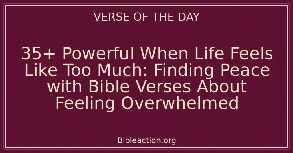 35+ Powerful When Life Feels Like Too Much: Finding Peace with Bible ...