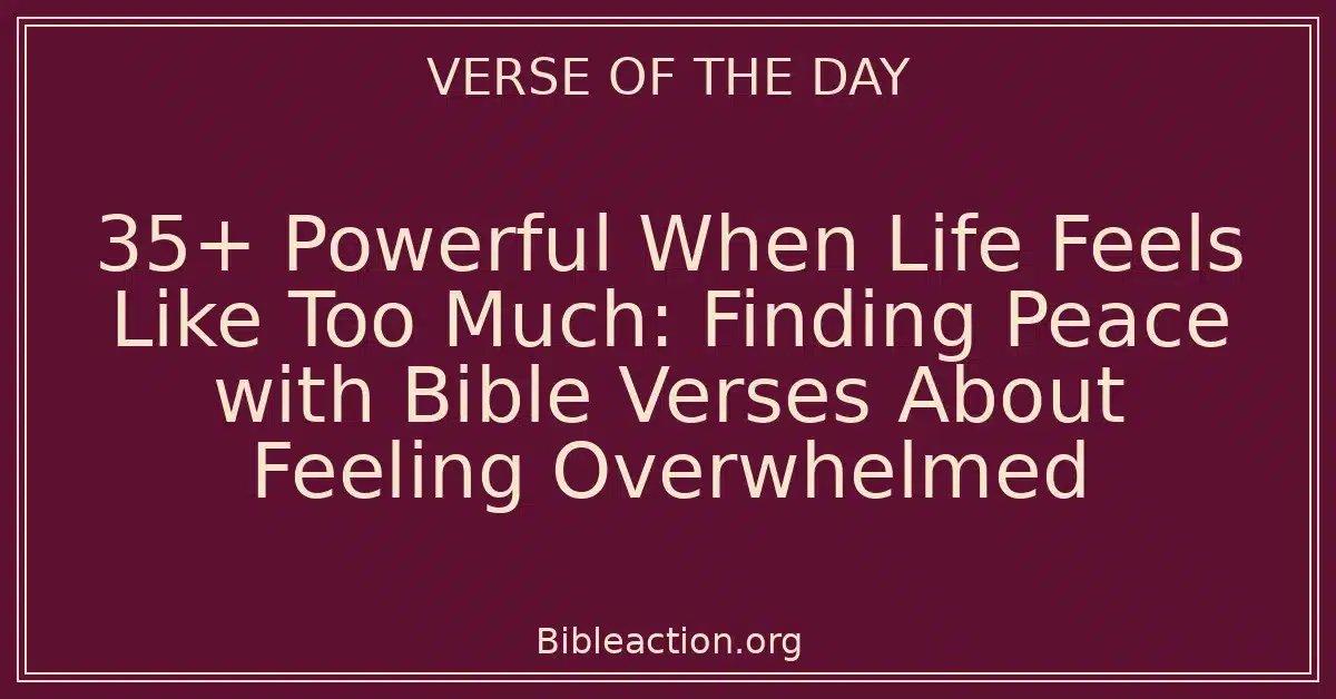 35+ Powerful When Life Feels Like Too Much: Finding Peace with Bible ...