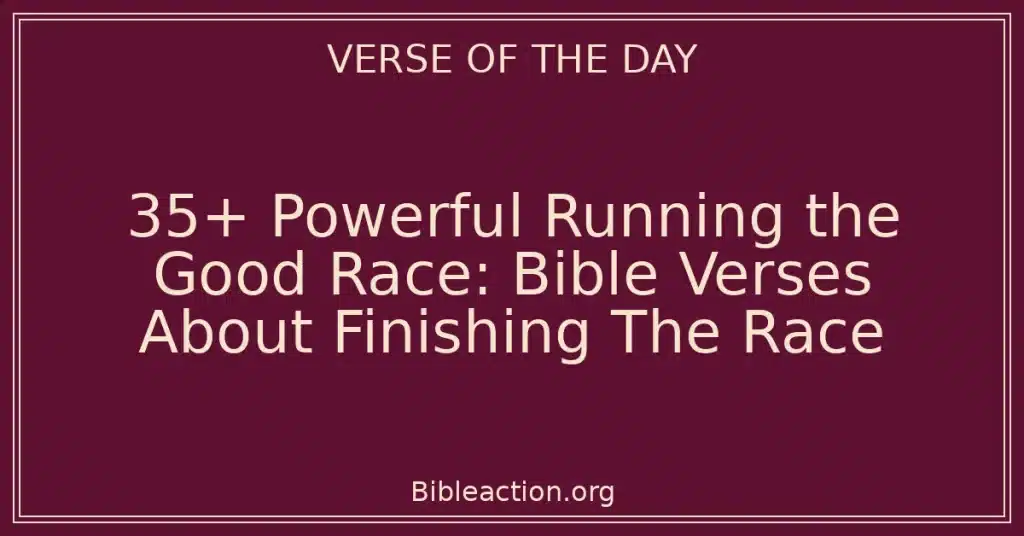 35+ Powerful Running the Good Race: Bible Verses About Finishing The ...