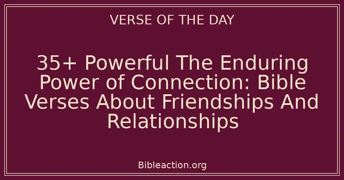 35+ Powerful The Enduring Power of Connection: Bible Verses About ...