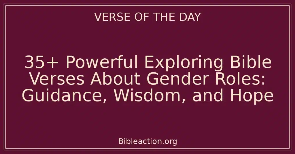 35+ Powerful Exploring Bible Verses About Gender Roles: Guidance ...