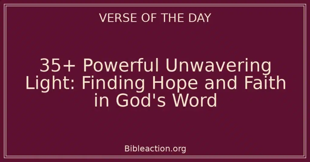 35+ Powerful Unwavering Light: Finding Hope and Faith in God's Word ...