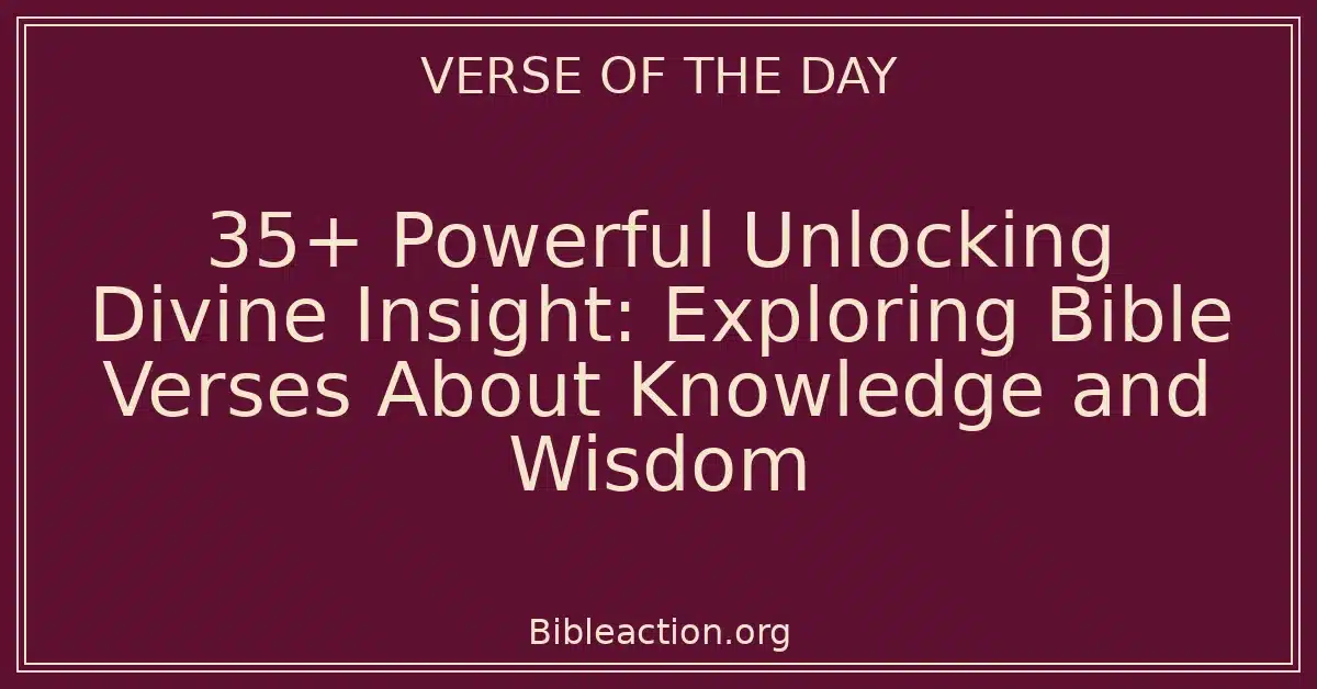 35+ Powerful Unlocking Divine Insight: Exploring Bible Verses About ...