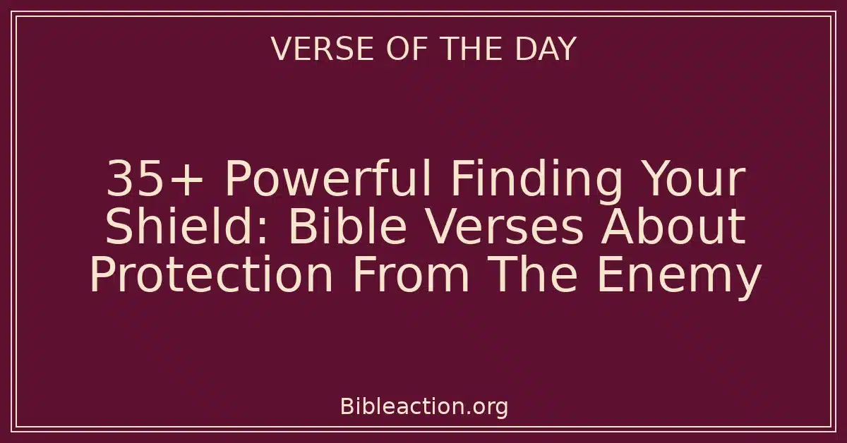 35+ Powerful Finding Your Shield: Bible Verses About Protection From ...