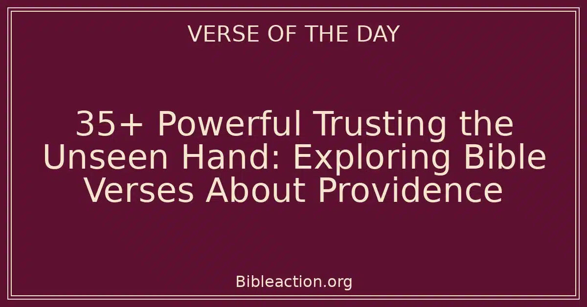 35+ Powerful Trusting the Unseen Hand: Exploring Bible Verses About ...
