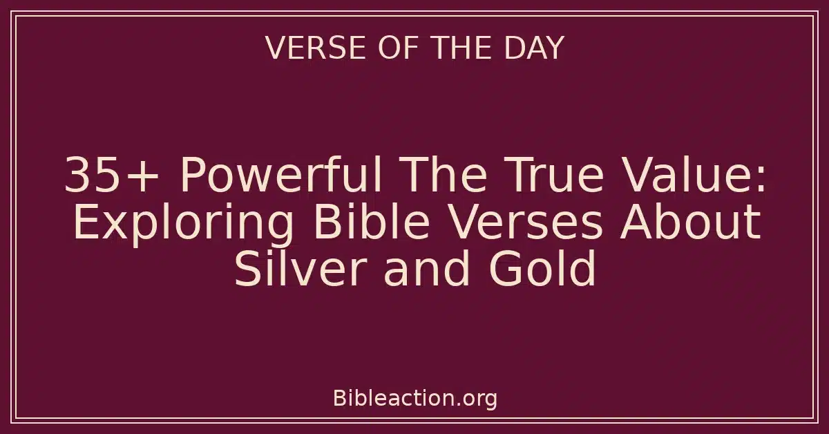 35+ Powerful The True Value: Exploring Bible Verses About Silver and ...